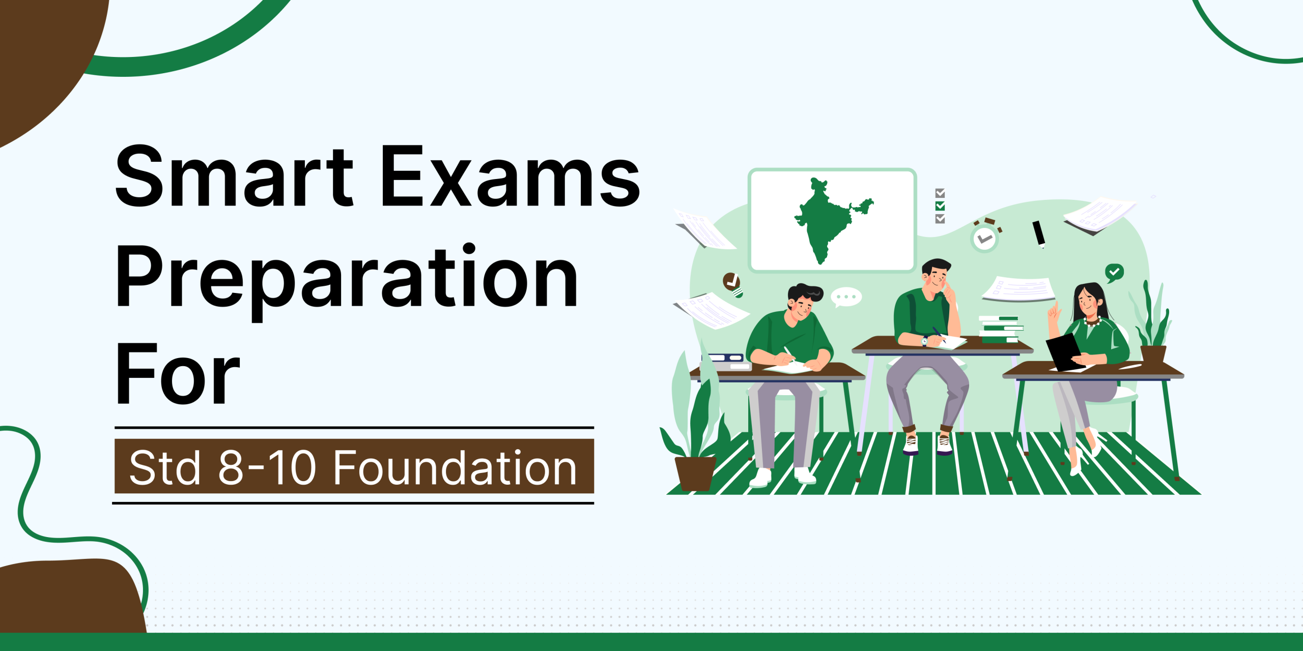 Smart Exams Preparation for Std 8 –10 Foundation.